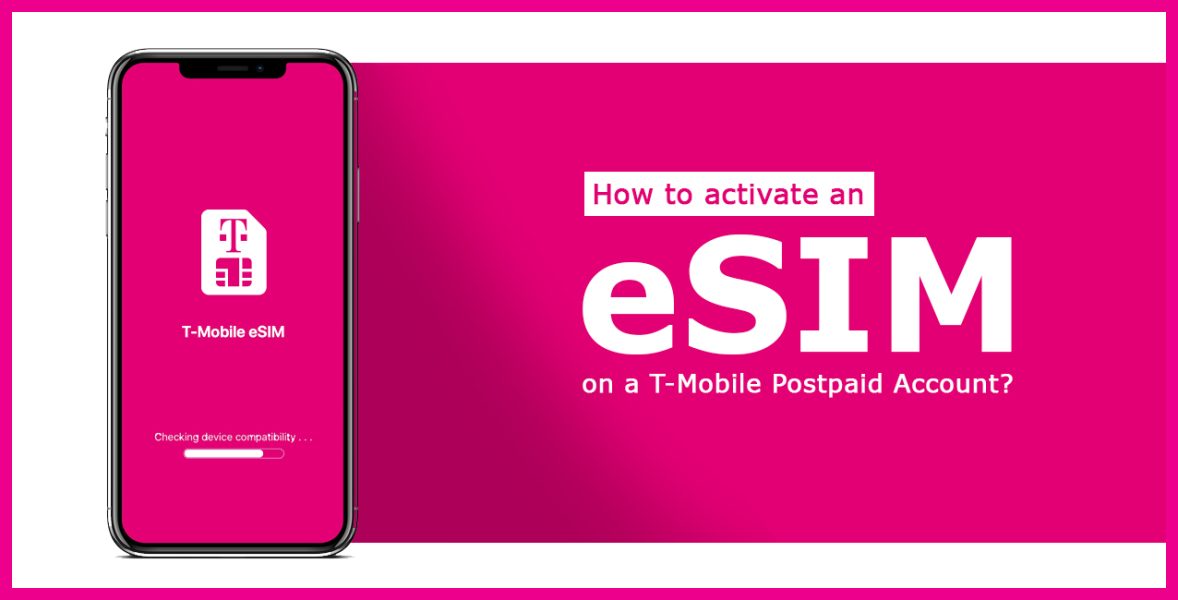 Activate An ESIM On A T Mobile Postpaid Account 2021 Steps 